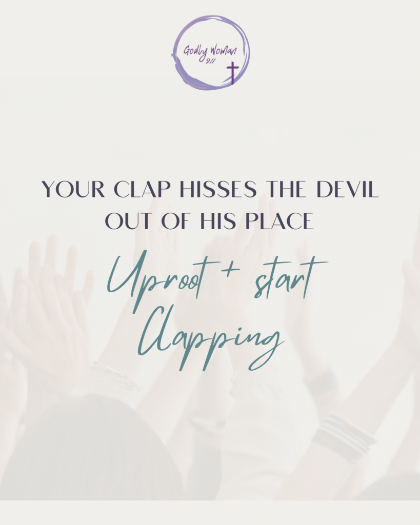Clap and Uproot the Devil - Godly woman 911